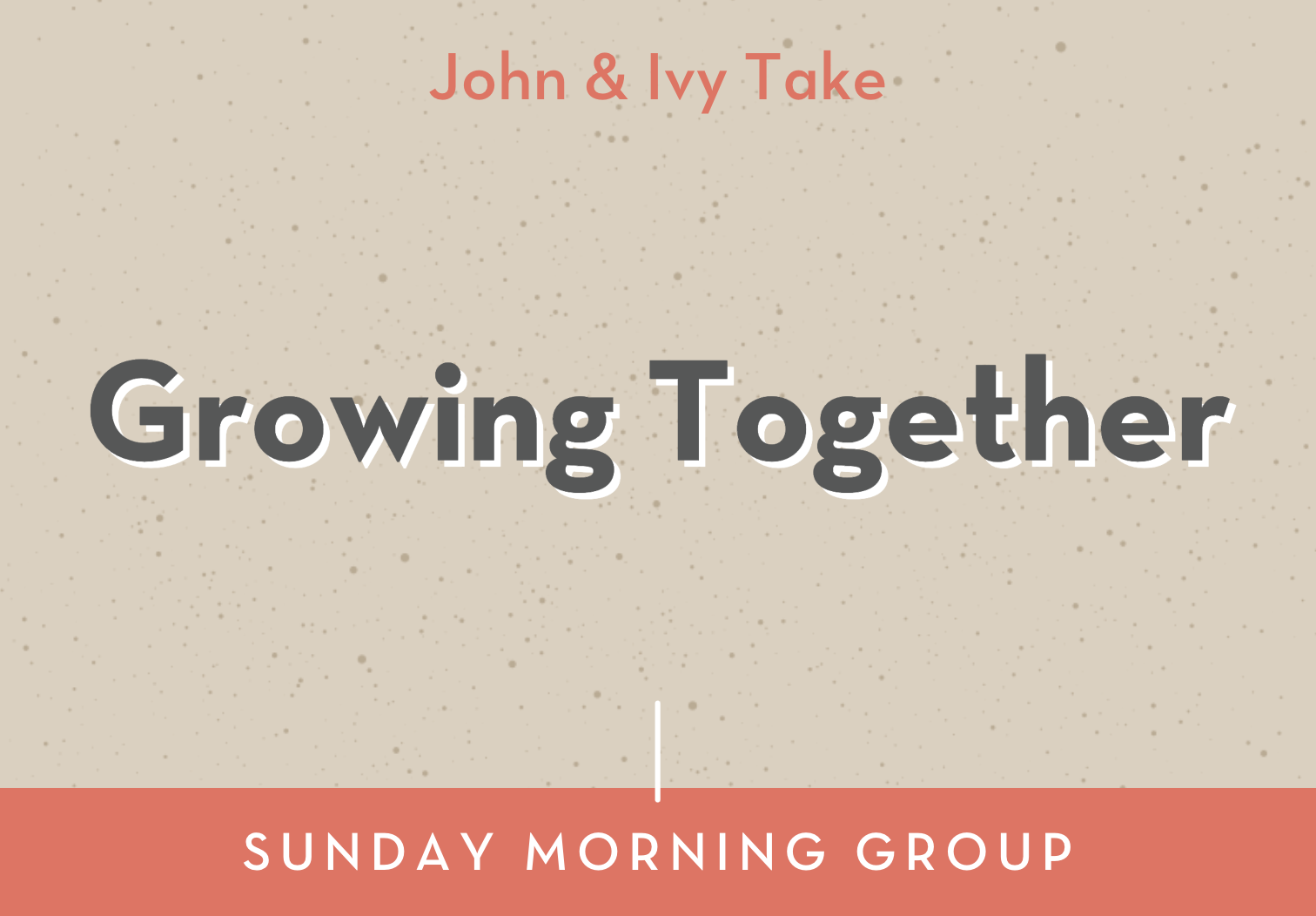 Growing Together | Casas Church