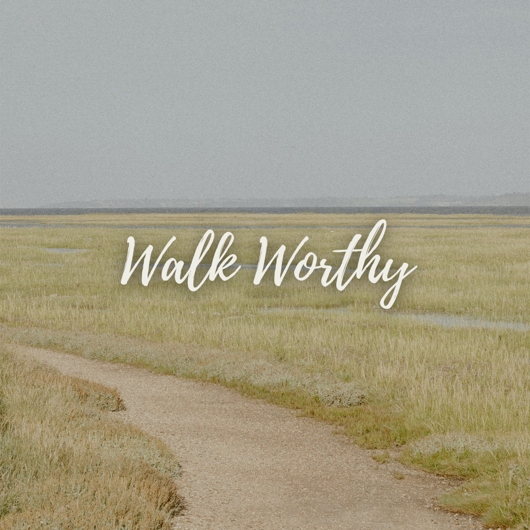 Walk Worthy | Casas Church